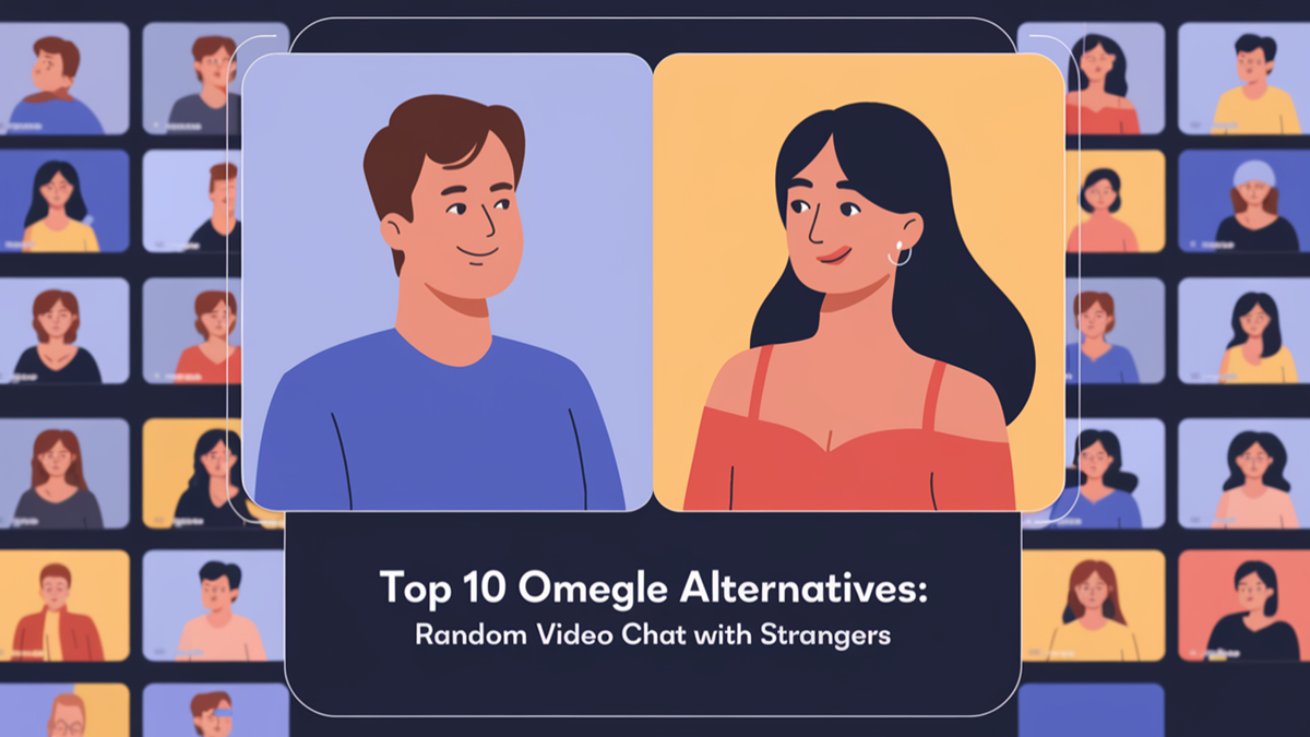 Top 10 Omegle Alternatives: Random Video Chat with Strangers in 2025