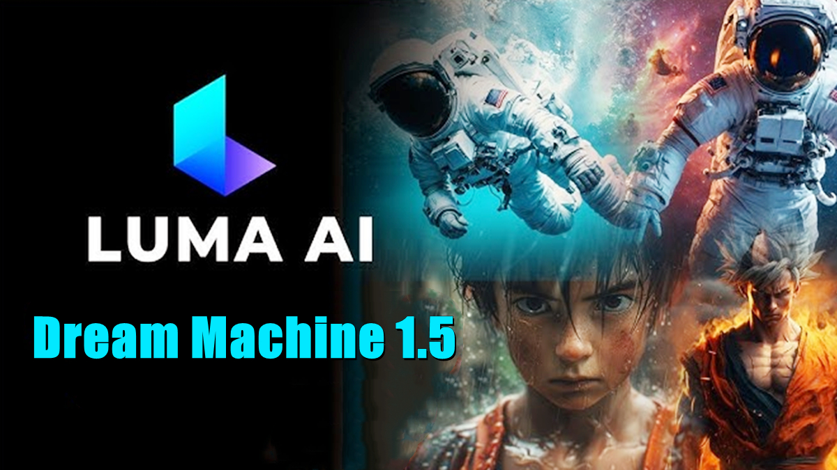 Luma AI's Dream Machine 1.5 Available Now Luma AI's Dream Machine 1.5 Available Now