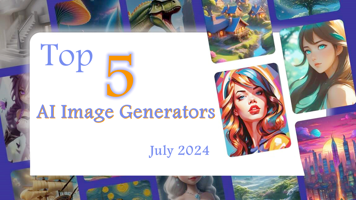 Top 5 AI Image Generators for Content Creators in July 2024