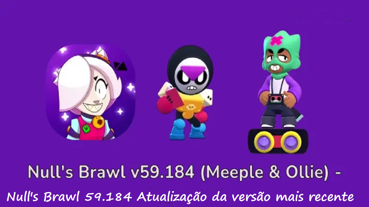 Null's Brawl 59.197 apk Atualização: colaboração com Toy Story, novos ...
