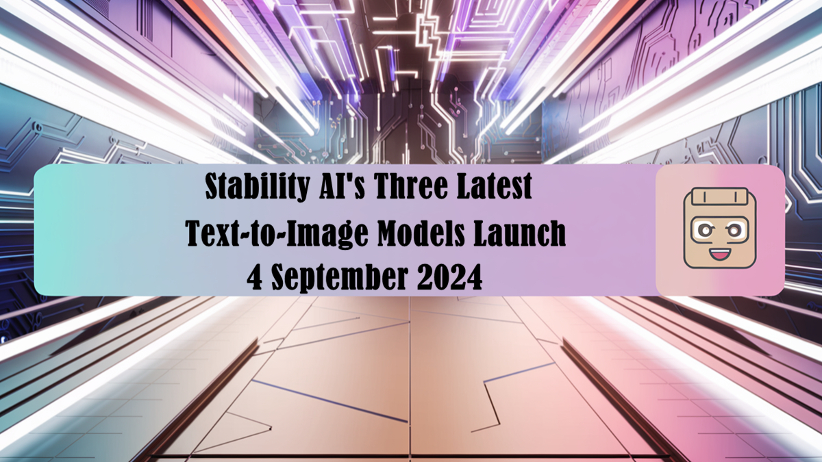 Stability AI's Three Latest Text-to-Image Models Launch on 4 September 2024