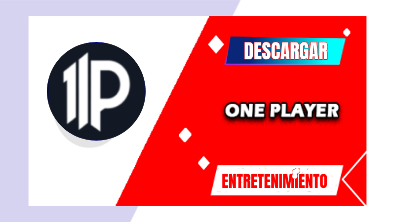 Descargar One Player APK Última Versión 2.1.0 para Android