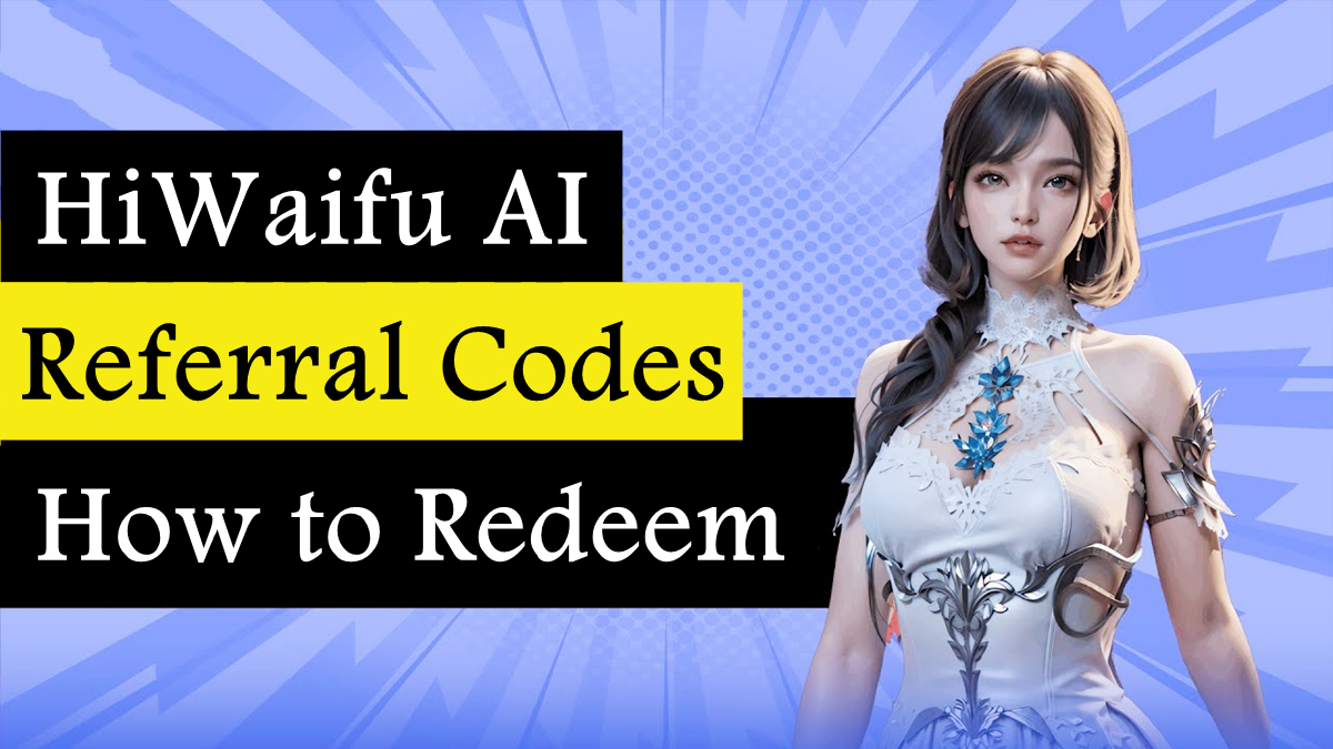 HiWaifu AI Referral Codes in April 2025 and How to Redeem