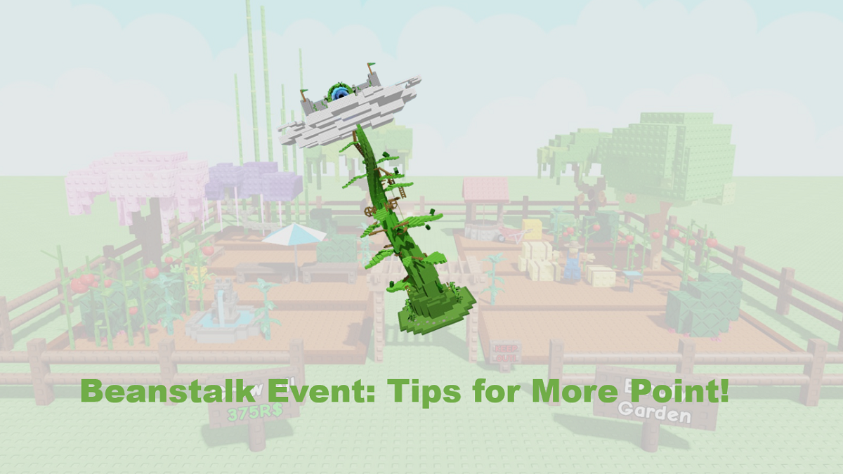 Grow a Garden Beanstalk Event: Complete Guide and Tips for More Points