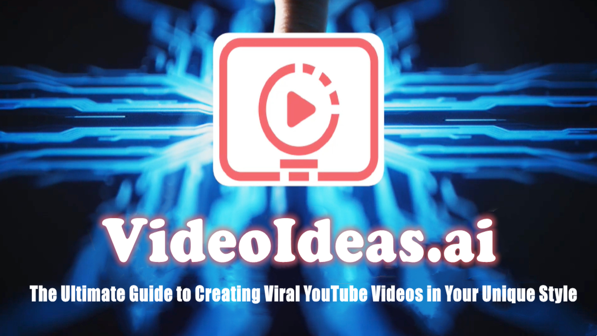 VideoIdeas.ai: The Ultimate Guide to Creating Viral YouTube Videos in ...