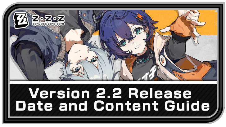 ZZZ 2.2 Banner Leaks: New Characters Orphie, Seed & Version Updates